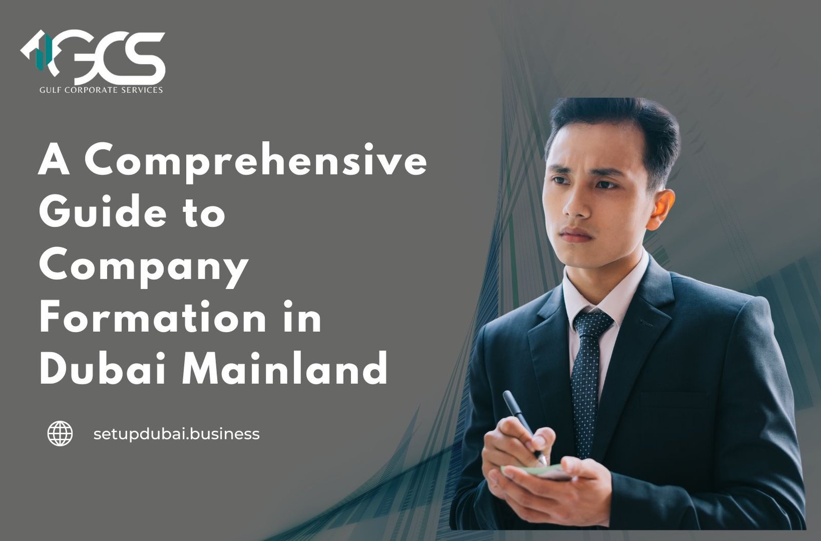 A Comprehensive Guide to Company Formation in Dubai Mainland - GCS Group