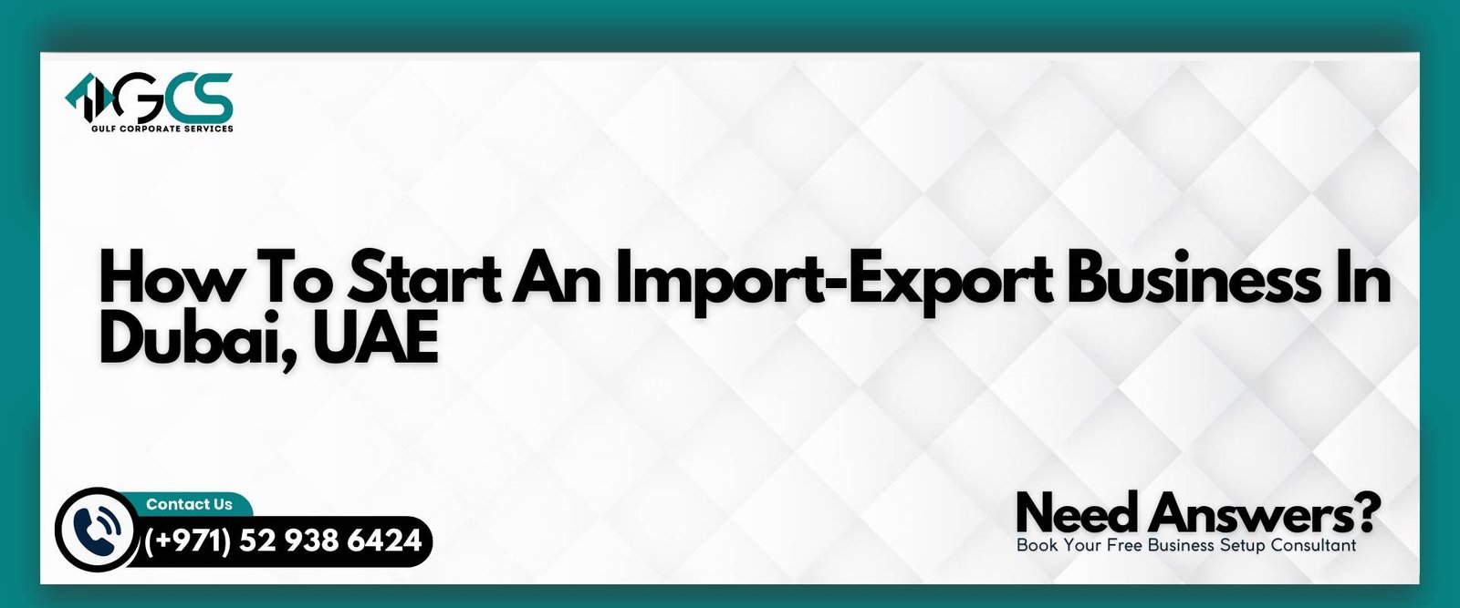 How To Start An Import-Export Business In Dubai, UAE | Gulf Corporate ...
