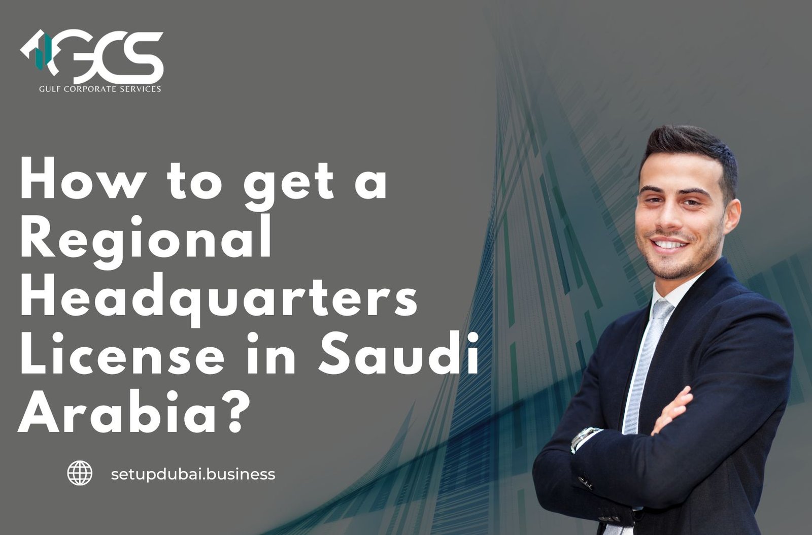 How to get a Regional Headquarters License in Saudi Arabia? - GCS Group