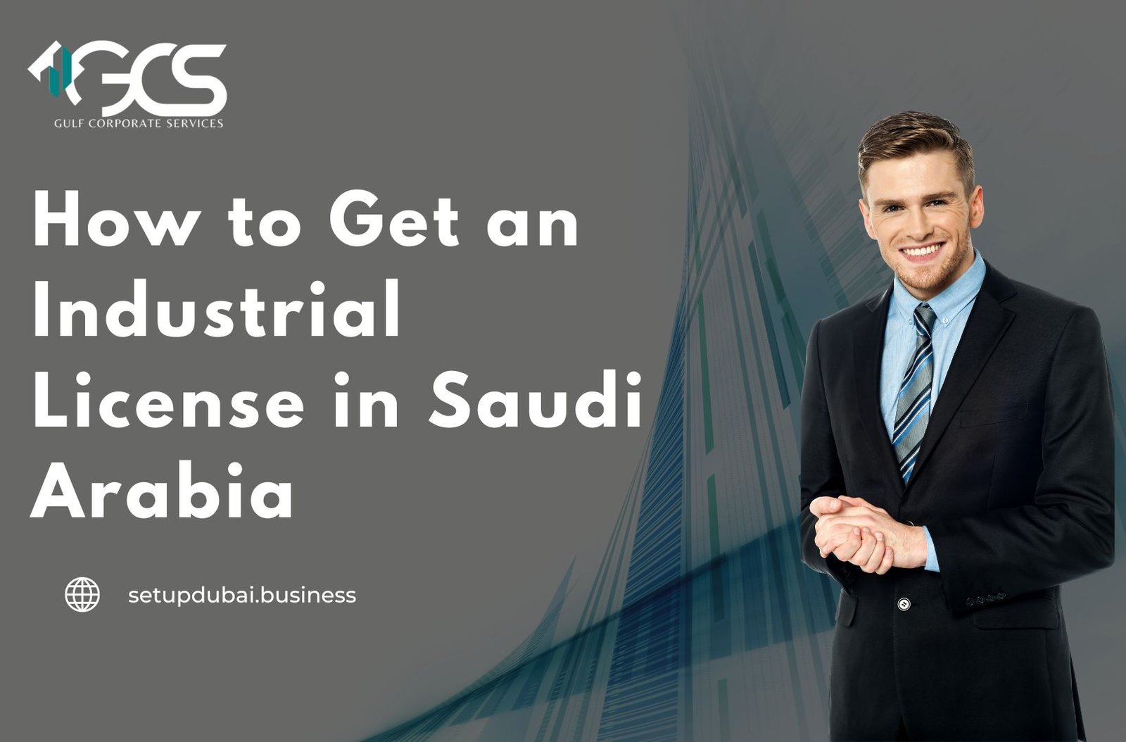 How to Get an Industrial License in Saudi Arabia | GCS Group