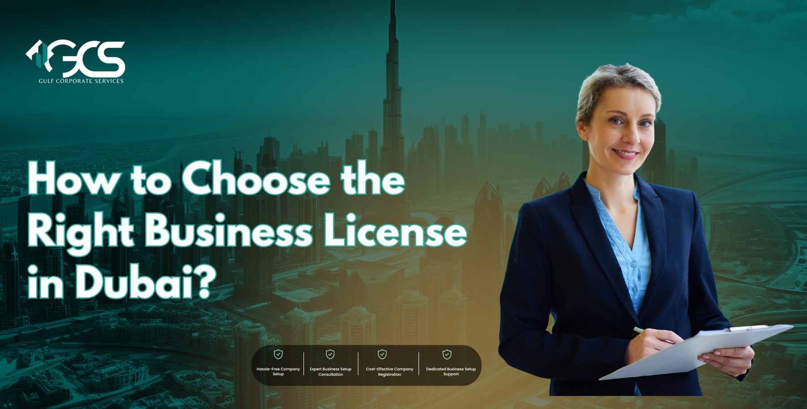 How to Choose the Right Business License in Dubai? | GCS Group