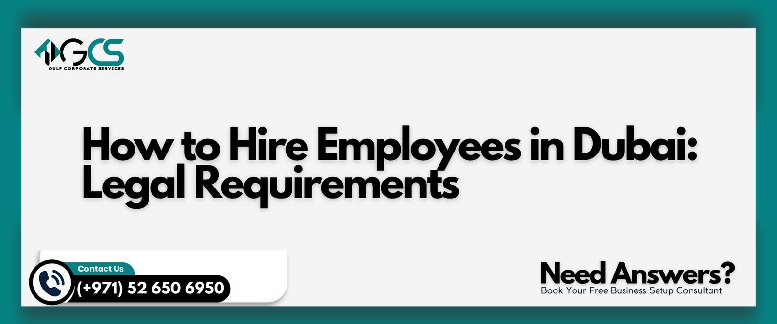 How to Hire Employees in Dubai: Legal Requirements | GCS Group