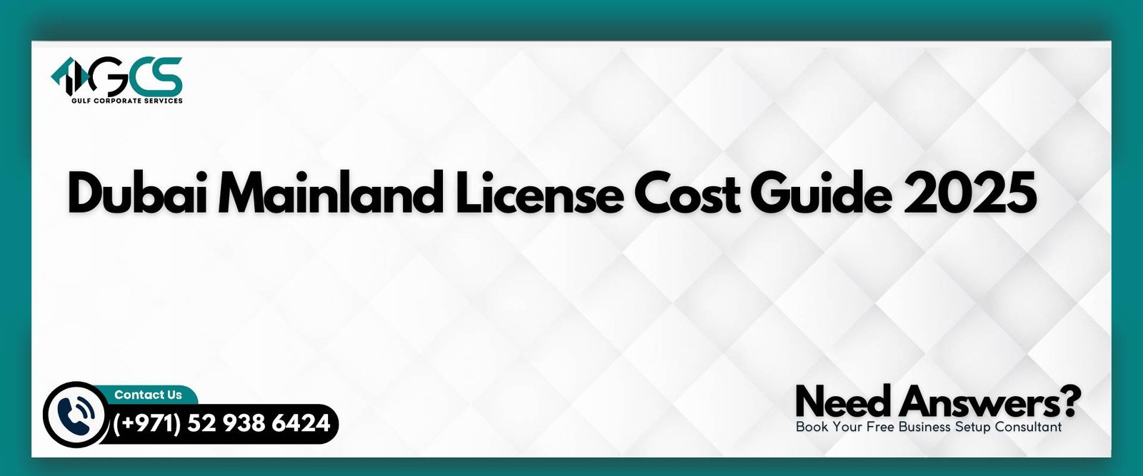 Dubai Mainland License Cost Guide 2025 | GCS Group