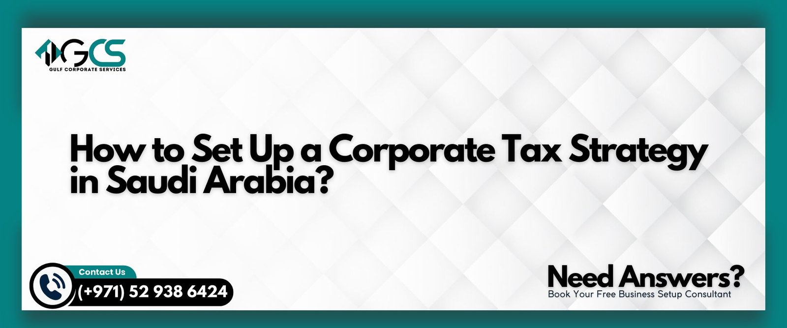 How to Set Up a Corporate Tax Strategy in Saudi Arabia? | Gulf ...