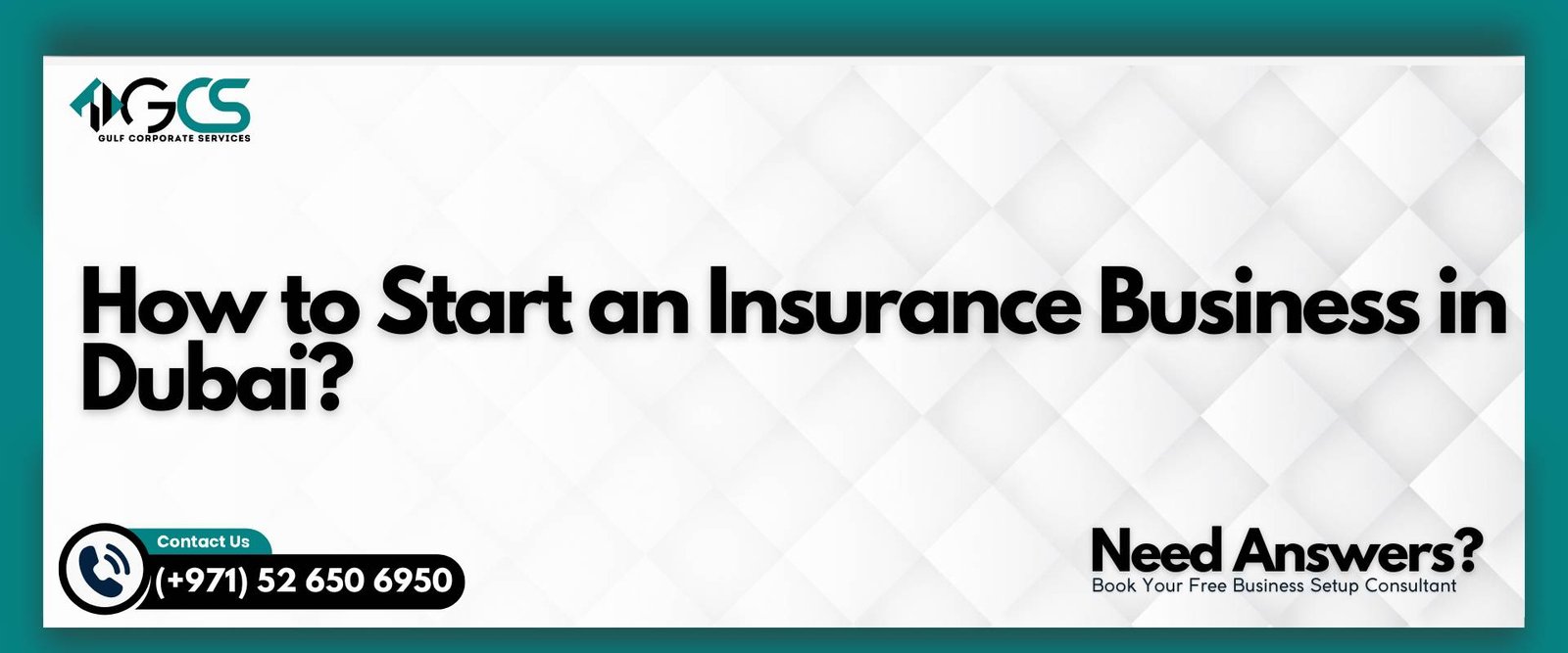 How to Start an Insurance Business in Dubai? | Gulf Corporate Services