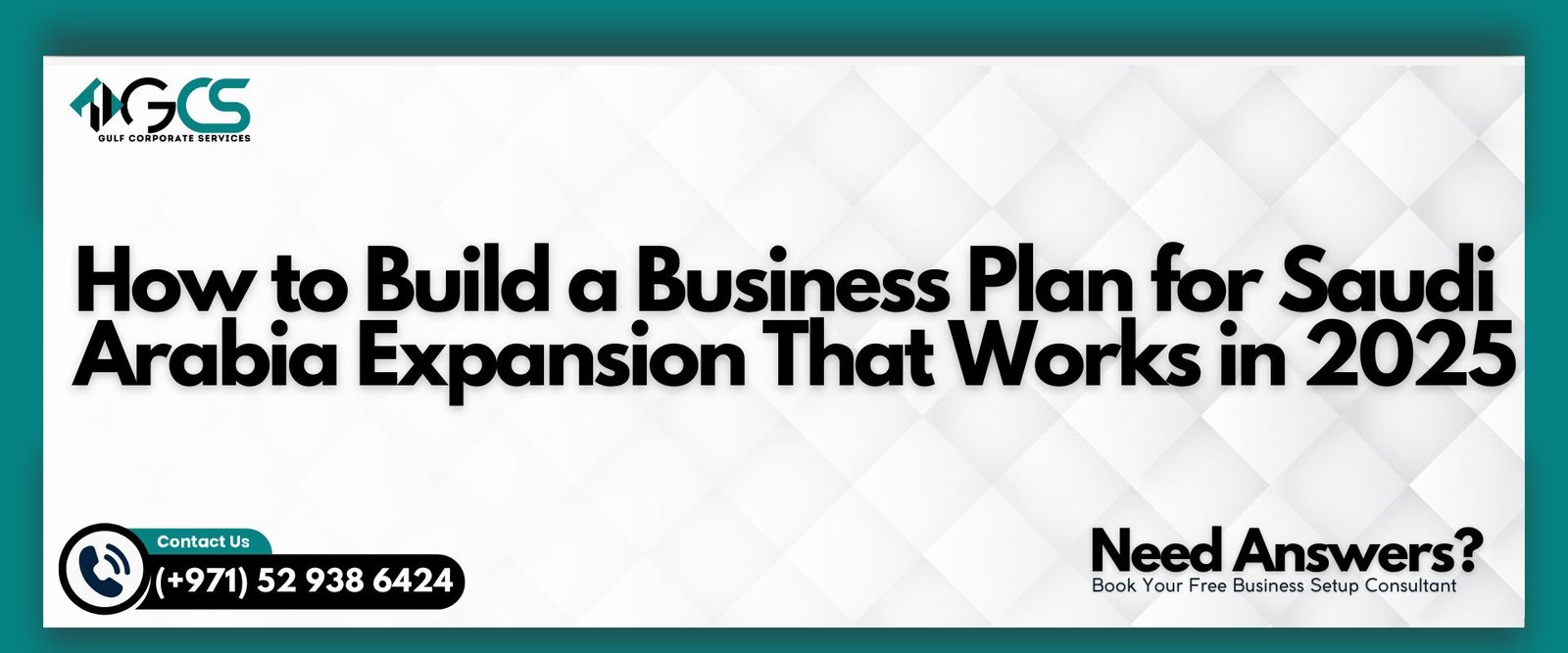 How to Build a Business Plan for Saudi Arabia Expansion | Gulf ...